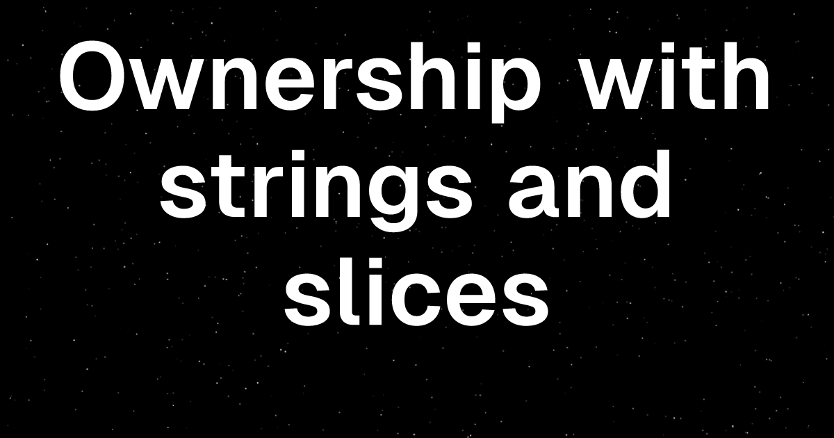 Strings And Slices Learn Rust