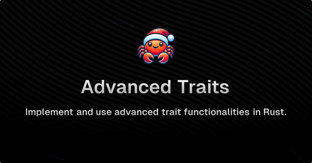 Advanced Traits - Solutions Advanced Traits - Solutions